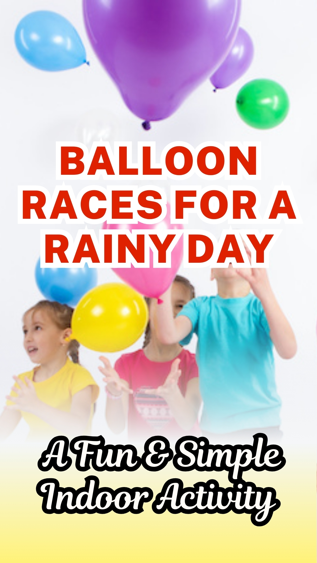 Balloon Races for a Rainy Day: A Fun and Simple Indoor Activity